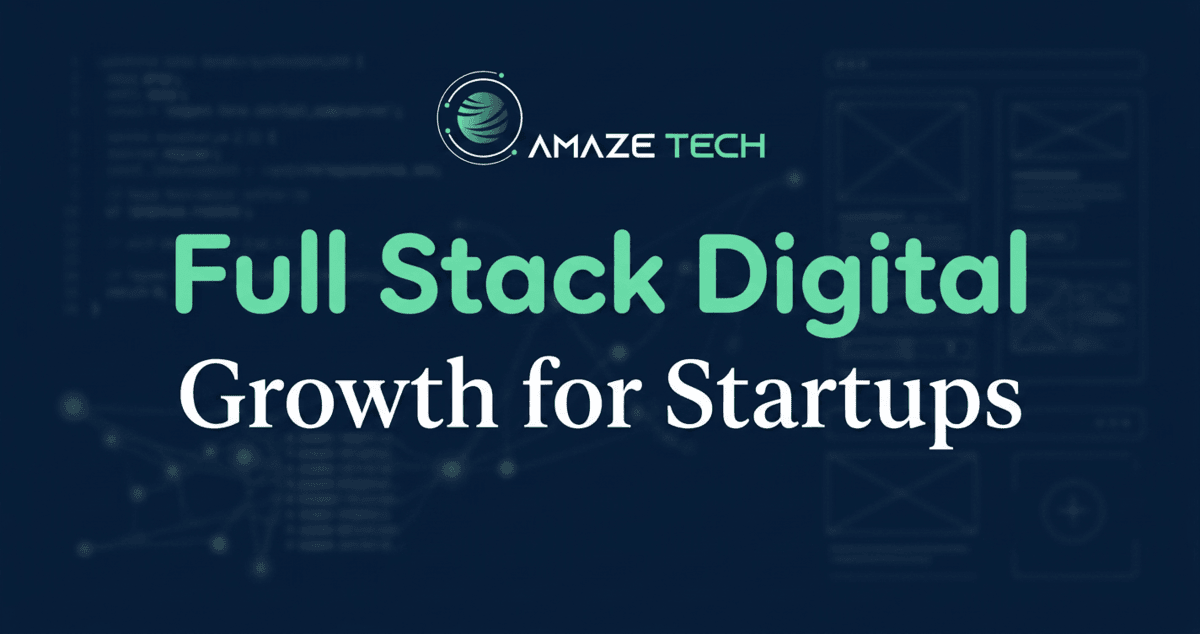 Full Stack Digital Marketing Agency for Startups - AmazeTech